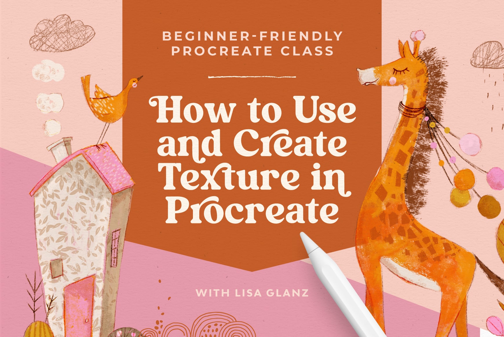 How to Make and Use Texture in Procreate Course - Lisa Glanz